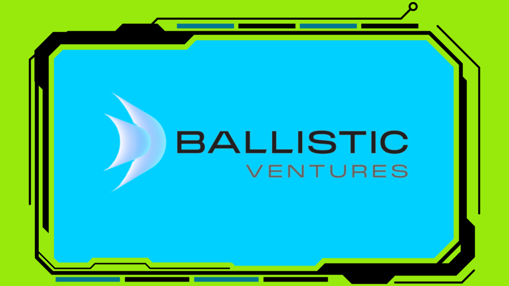 Ballistic Ventures Targets $300 Million for Cybersecurity Startups Amid ...